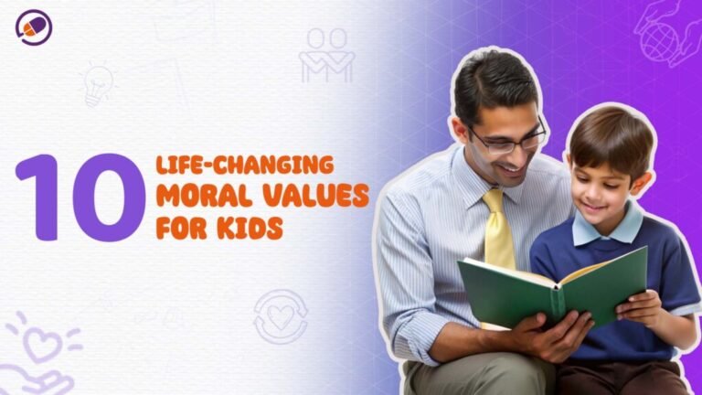 10 Essential Moral Values Every Parent Should Teach Their Children